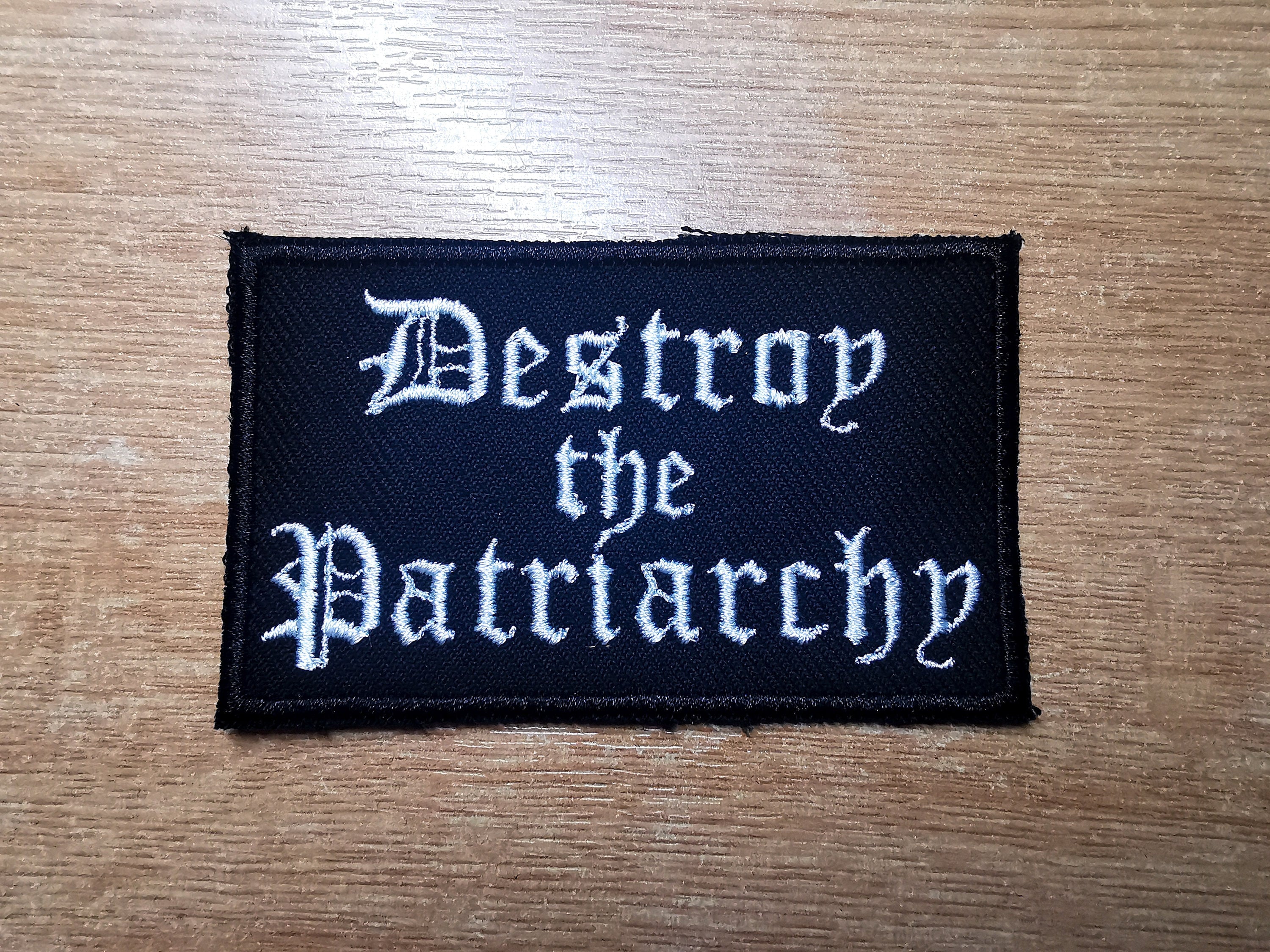 Destroy the Patriarchy Iron On Embroidered Patch Old English Black Met – socialrebellionpatches