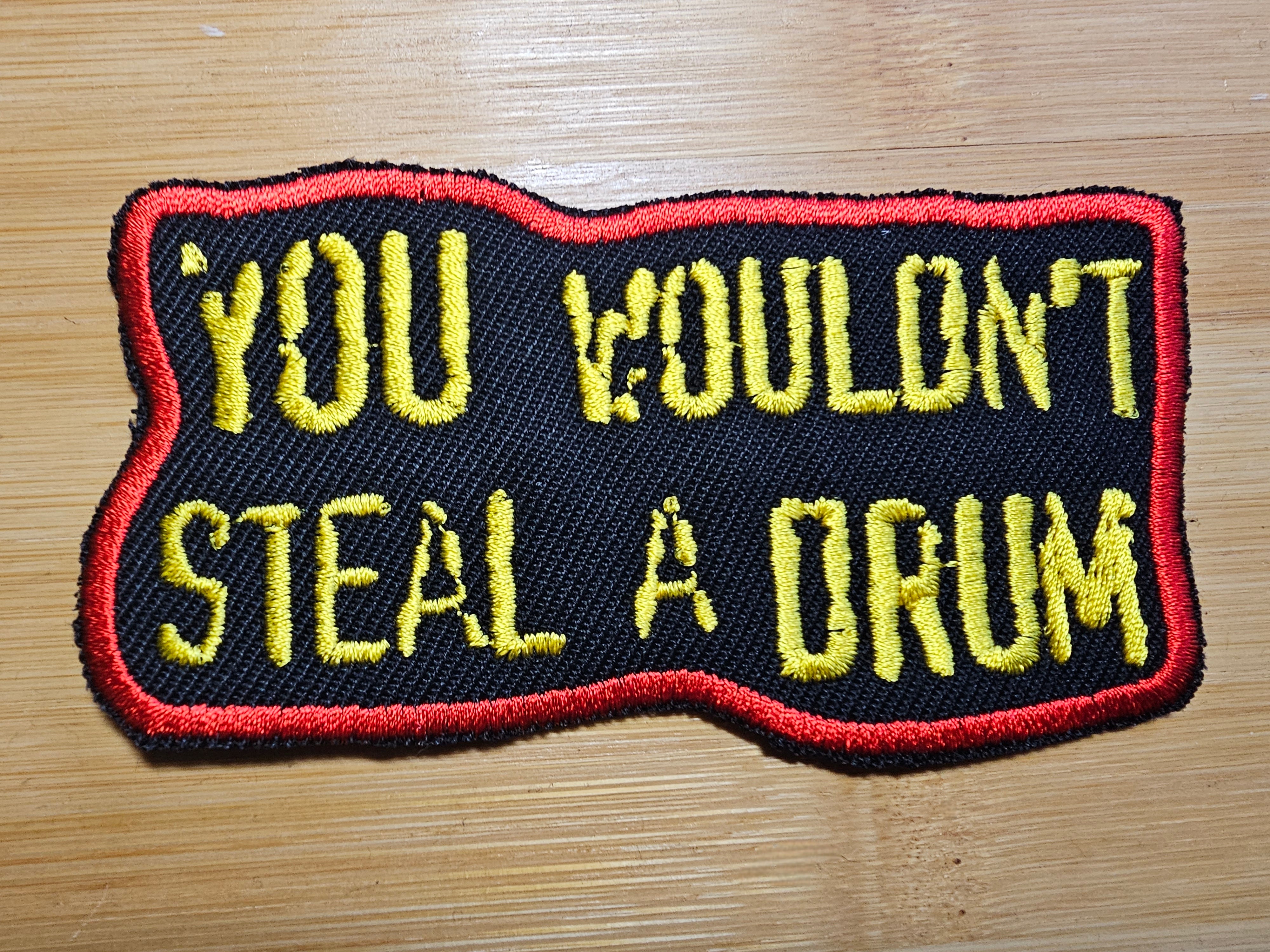 You Wouldn't Steal A Drum Commemorative Patch – socialrebellionpatches